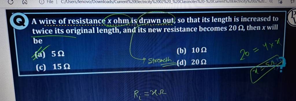 A wire of resistance x ohm is drawn out, so that its length is increased