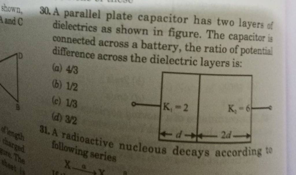 A parallel plate capacitor has two layers of dielectrics as shown in figu..