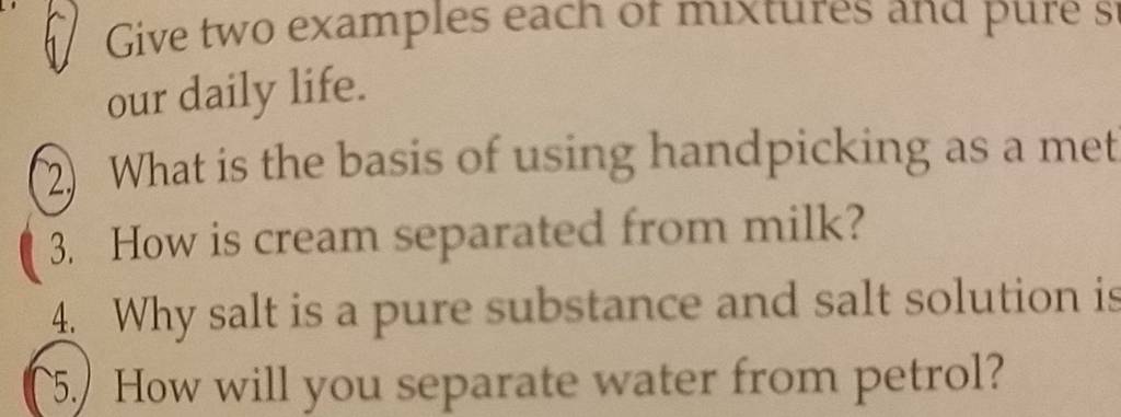 6) Give two examples each of mixtures and pure s our daily life. | Filo