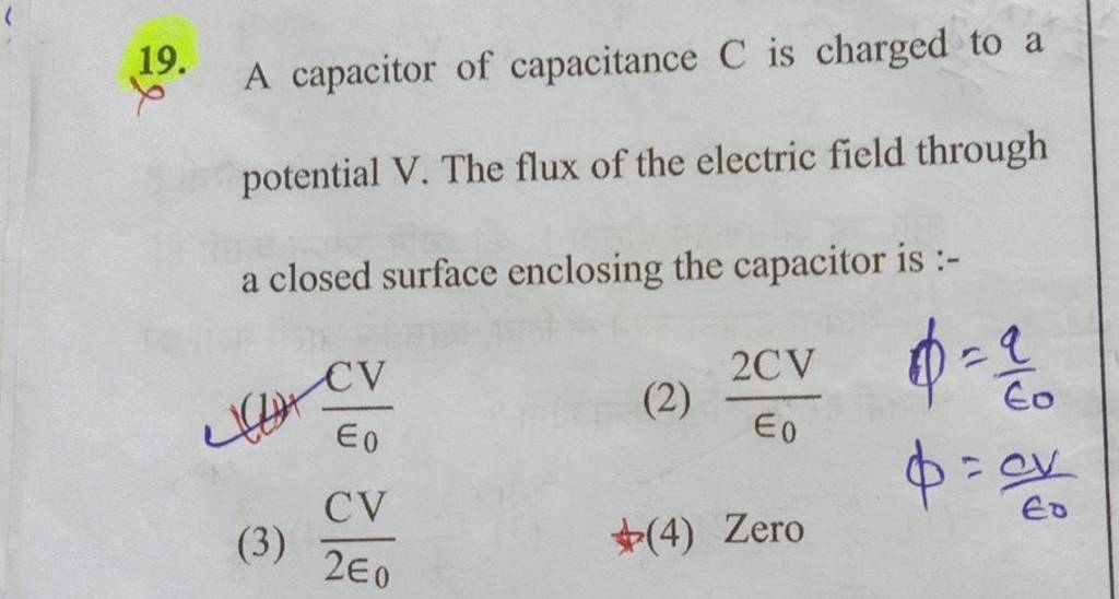 19. A capacitor of capacitance C is charged to a potential V. The flux of..