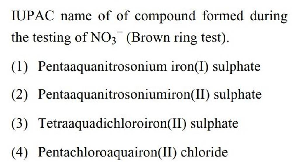 IUPAC name of of compound formed during the testing of NO3− −(Brown ring