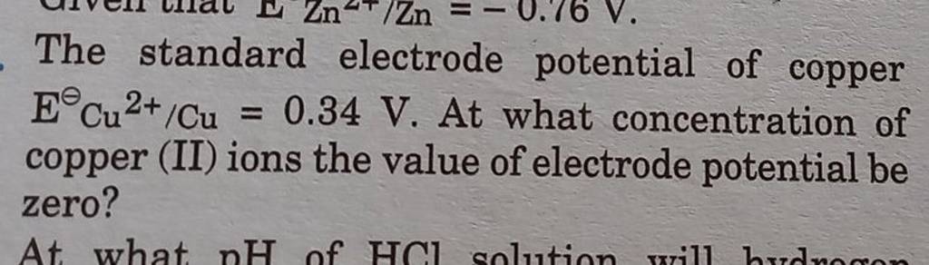 The standard electrode potential of copper E⊖Cu2+/Cu=0.34 V. At what conc..