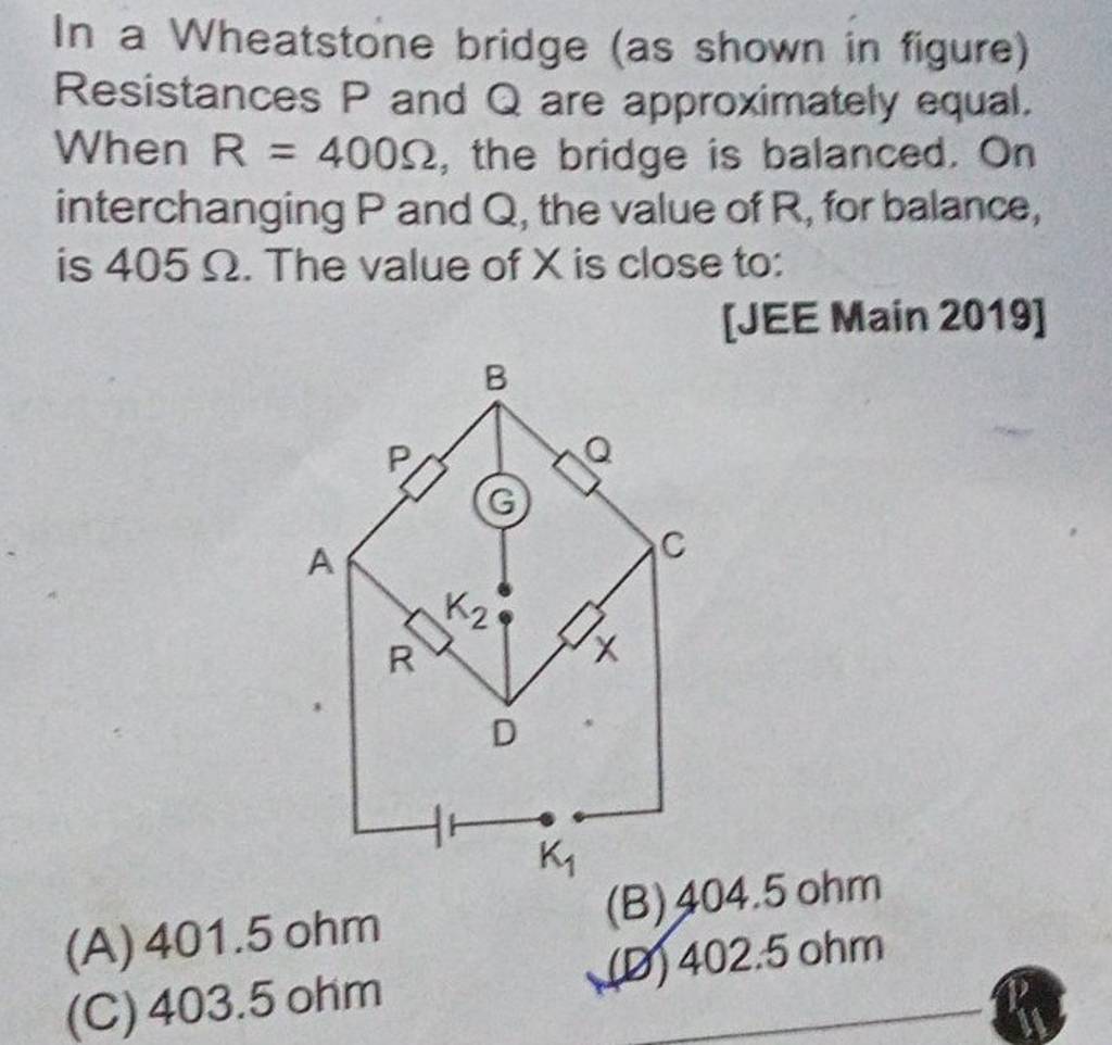 In a Wheatstone bridge (as shown in figure) Resistances P and Q are appro..