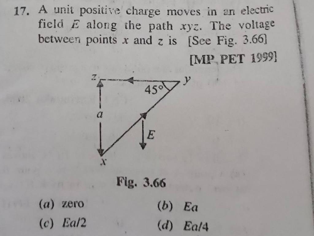 A unit positive charge moves in an electric ficld E along the path xyz. T..