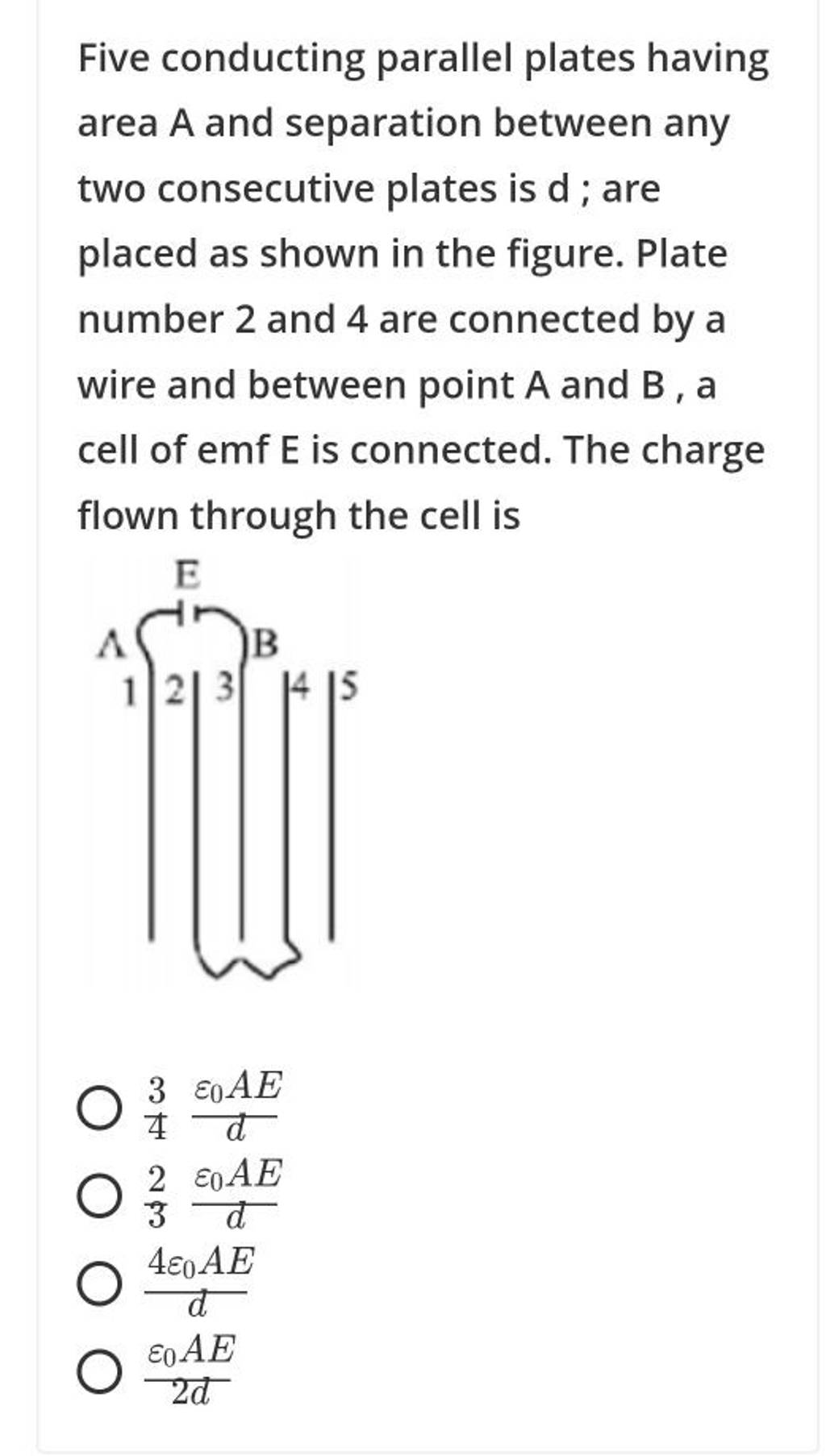 Five conducting parallel plates having area A and separation between any