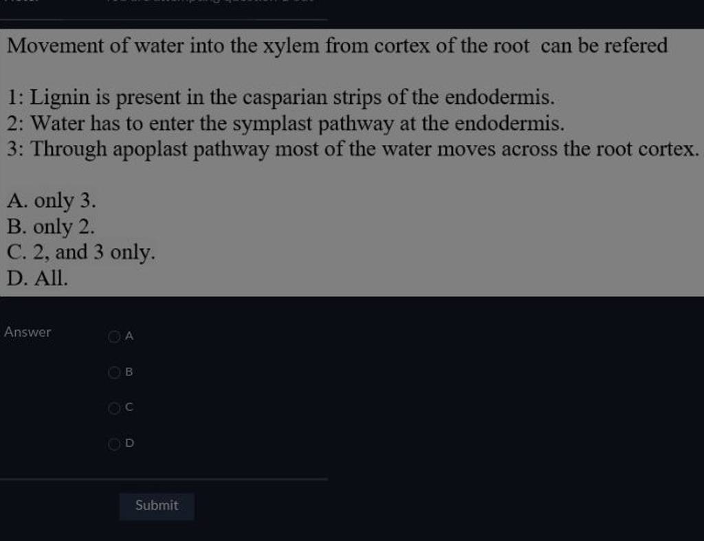 Movement of water into the xylem from cortex of the root can be refered 1..