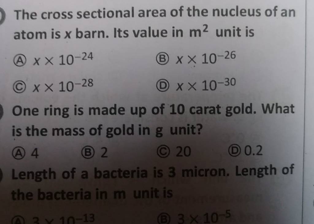 The cross sectional area of the nucleus of an atom is x barn. Its value i..