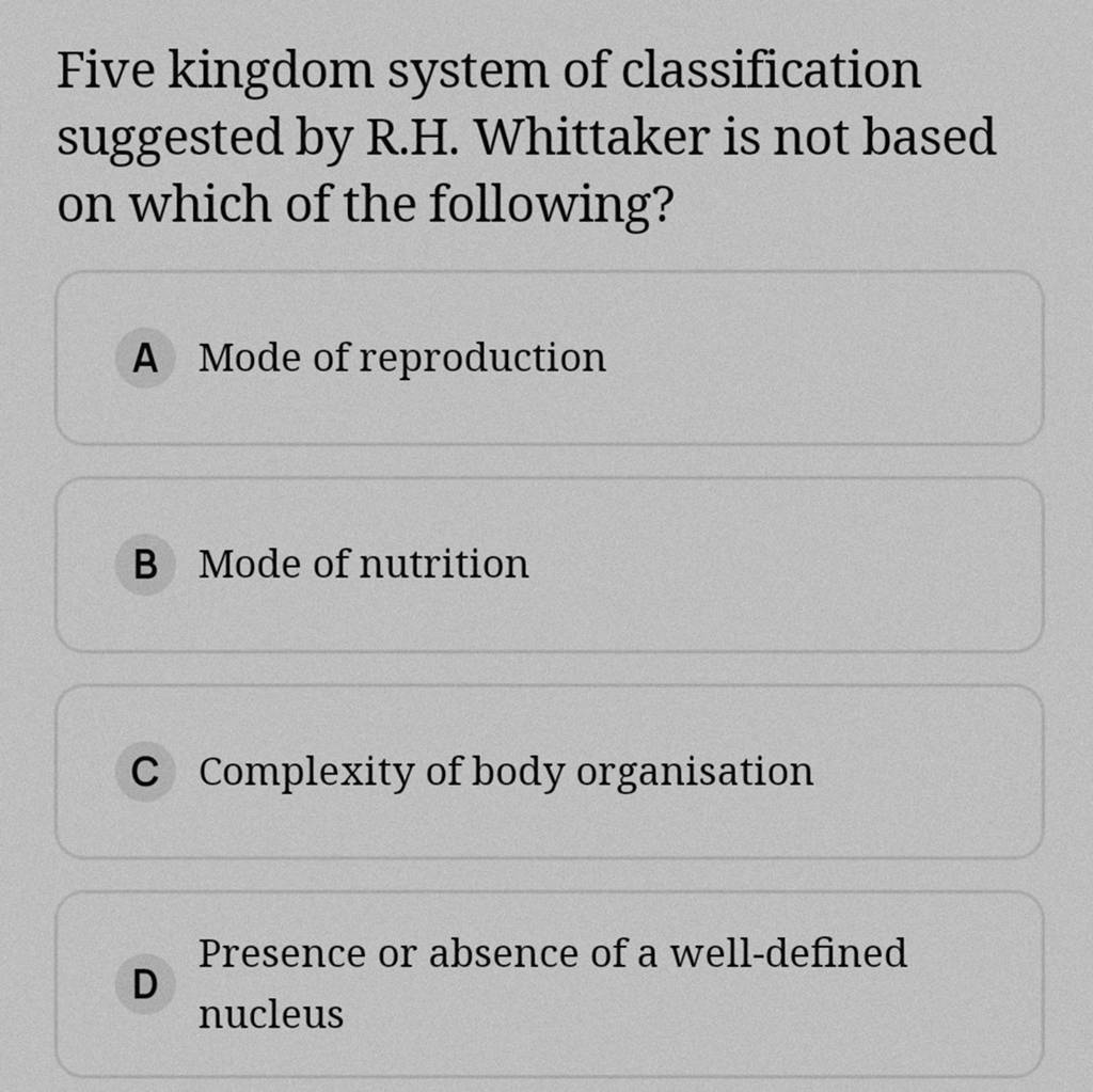 Five Kingdom System Of Classification Suggested By Rh Whittaker Is Not 