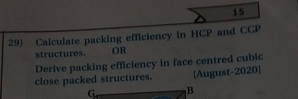 29) Calculate packing efficiency in HCP and CCP structures. OR Derive pac..