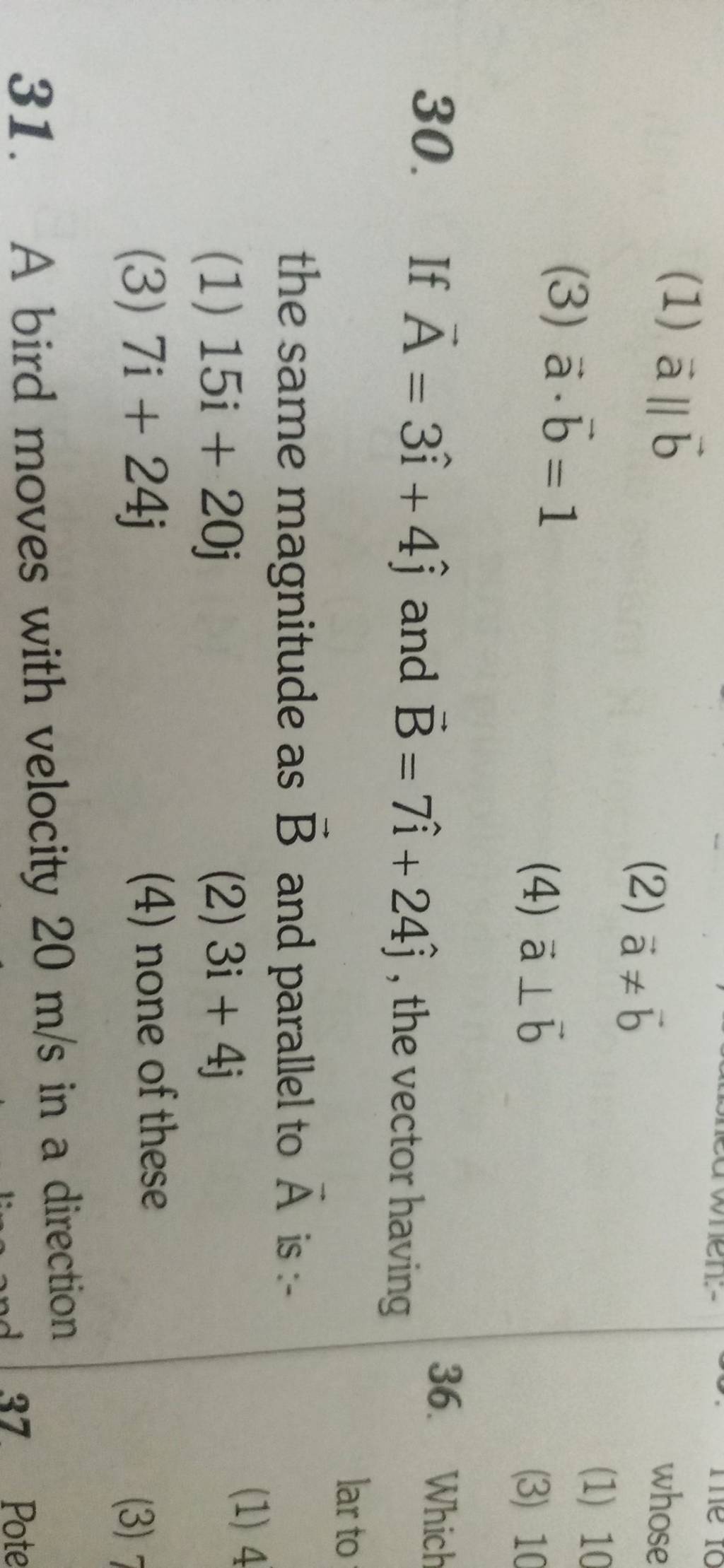 If A=3i^+4j^ and B=7i^+24j^ , the vector having the same magnitude as B