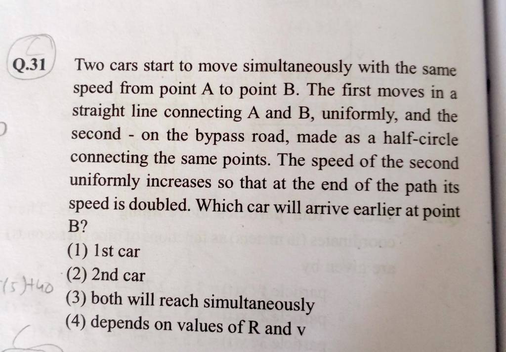 Q.31 Two cars start to move simultaneously with the same speed from point..
