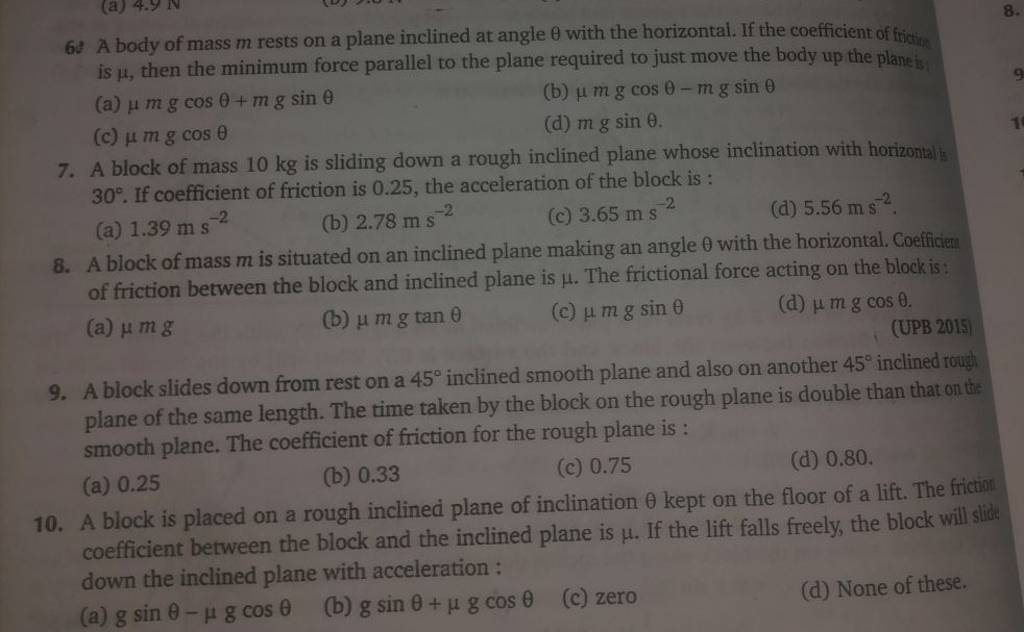 A block slides down from rest on a 45∘ inclined smooth plane and also on