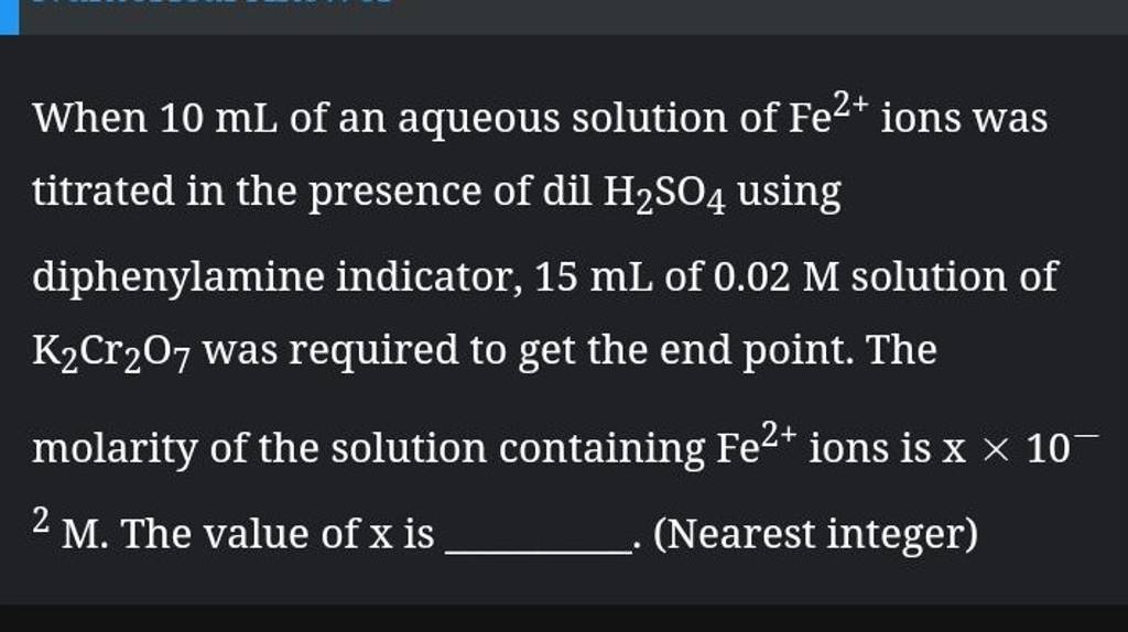 When 10 mL of an aqueous solution of Fe2+ ions was titrated in the presen..