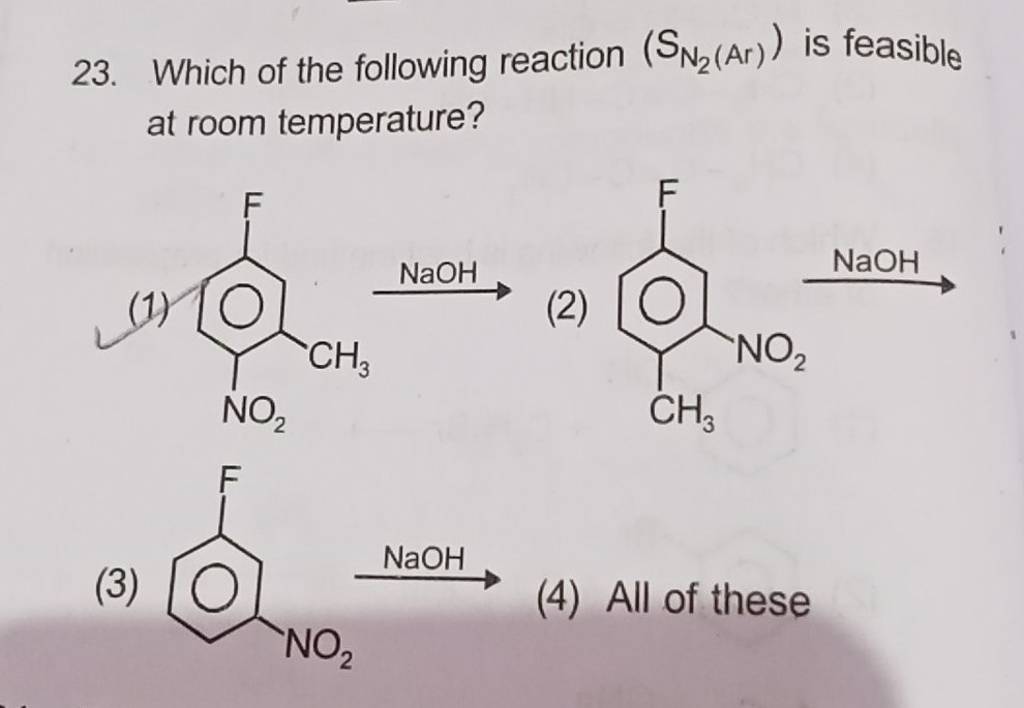 Which of the following reaction (SN2 (Ar) ) is feasible at room temperatu..