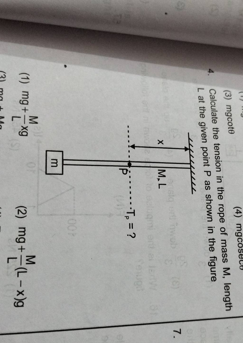 (3) mgcotθ 4. Calculate the tension in the rope of mass M, length L at th..