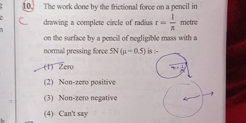 The work done by the frictional force on a pencil in C drawing a complete..