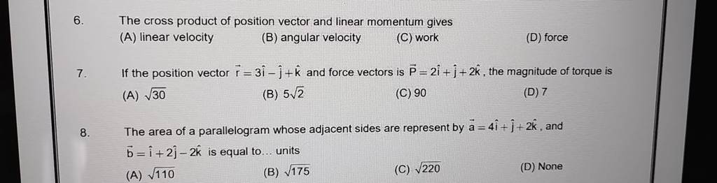 If the position vector r=3i^−j^ +k^ and force vectors is P=2i^+j^ +2k^, t..