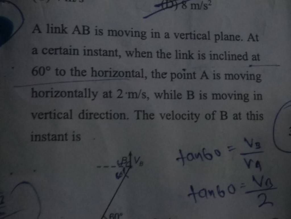 A link AB is moving in a vertical plane. At a certain instant, when the l..