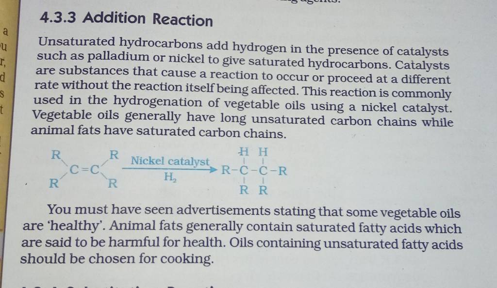 4.3.3 Addition Reaction Unsaturated hydrocarbons add hydrogen in the pres..