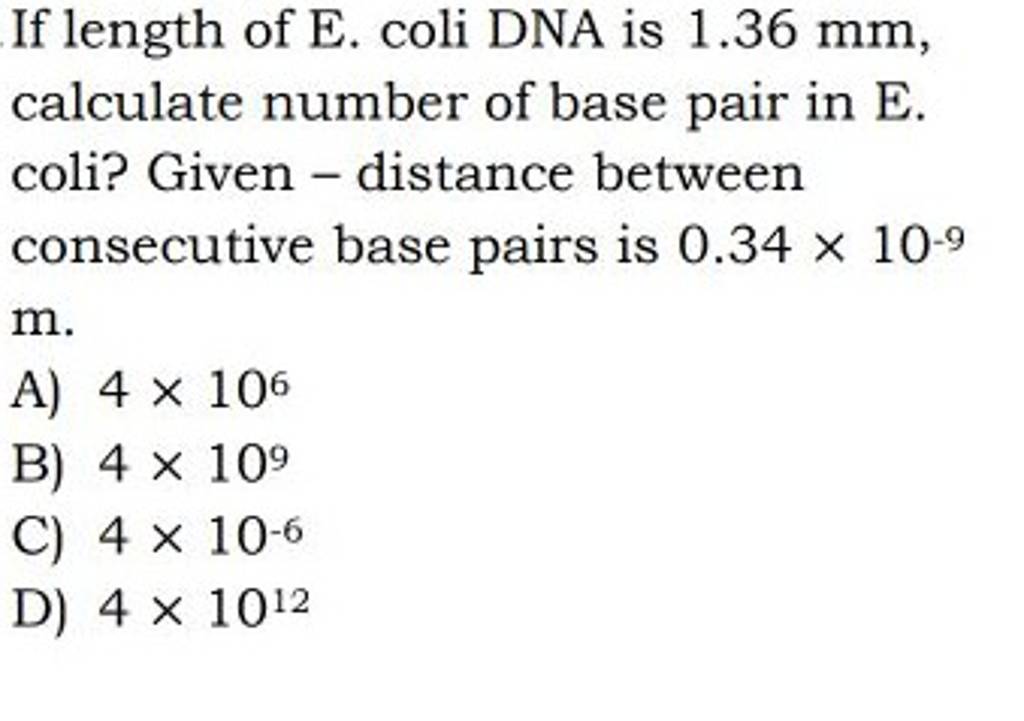 If length of E. coli DNA is 1.36 mm, calculate number of base pair in E.