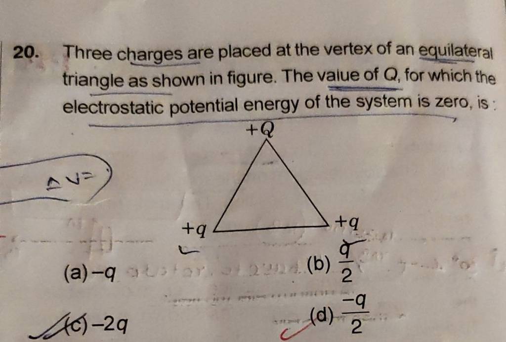 20. Three charges are placed at the vertex of an equilateral triangle as