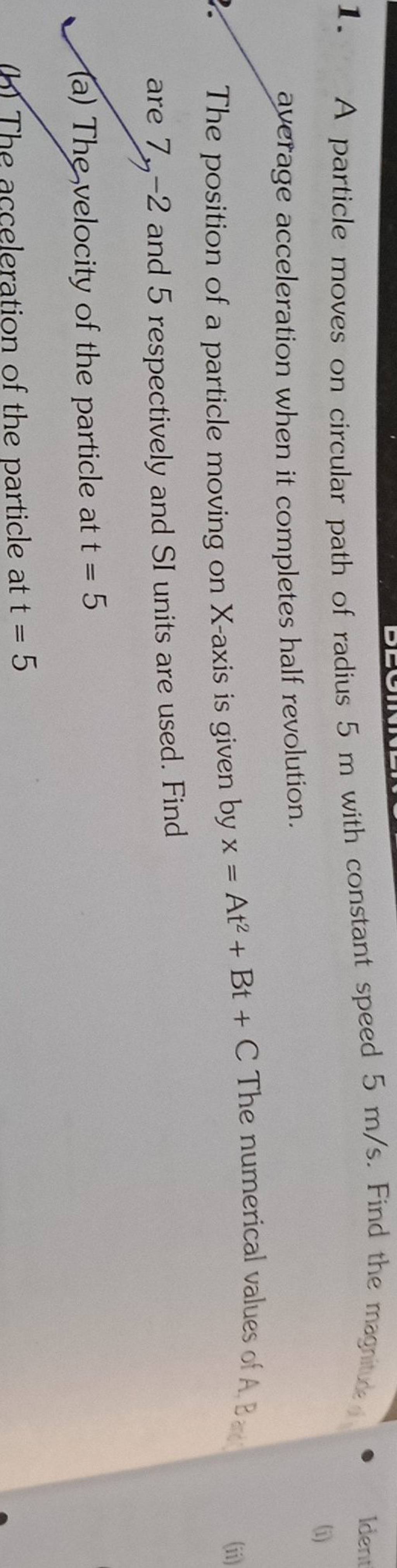 1 A Particle Moves On Circular Path Of Radius 5 M With Constant Speed 5