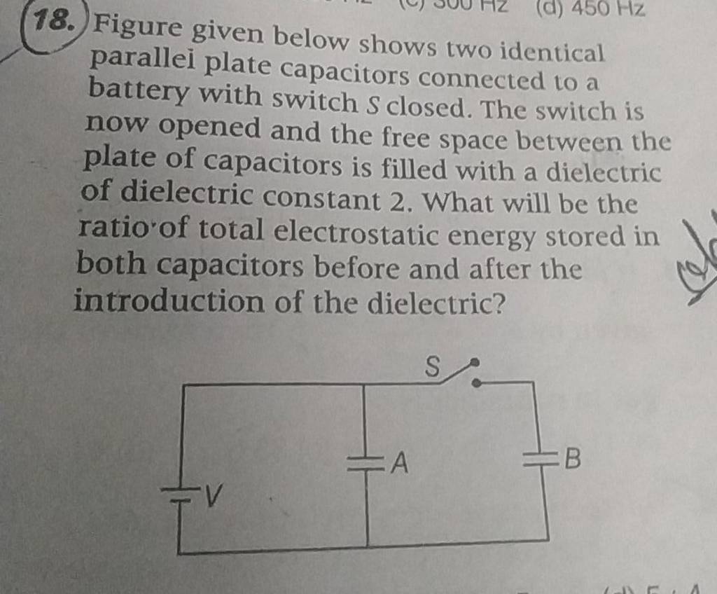 (18.) Figure given below shows two identical parallei plate capacitors co..