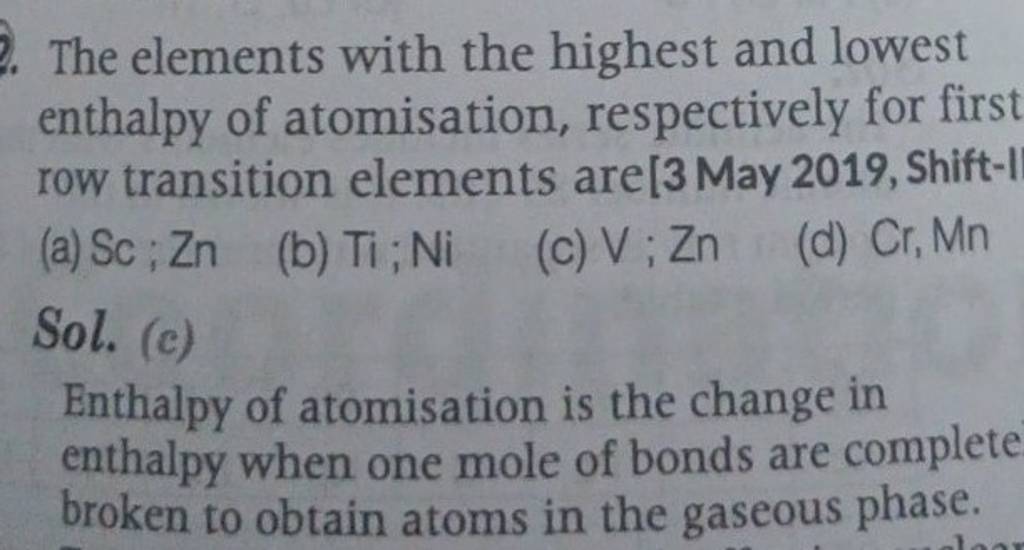 The elements with the highest and lowest enthalpy of atomisation, respect..