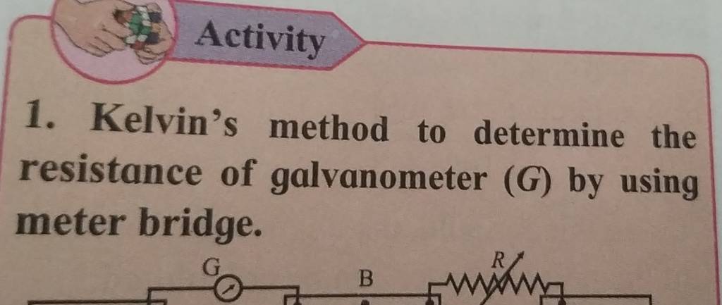 Activity 1. Kelvin's method to determine the resistance of galvanometer