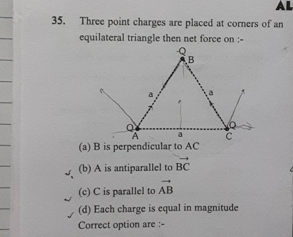 Three point charges are placed at corners of an equilateral triangle then.. Three point charges are placed at corners of an equilateral triangle then..