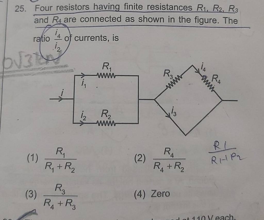 25. Four resistors having finite resistances R1 ,R2 ,R3 and R4 are conn..
