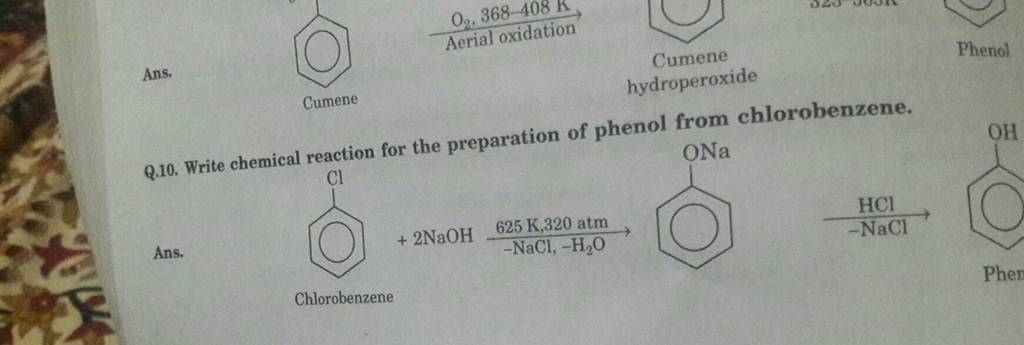 Ans. Aerial oxidation O2 ,368−408 K Cumene Cumene hydroperoxide Q.10. W..