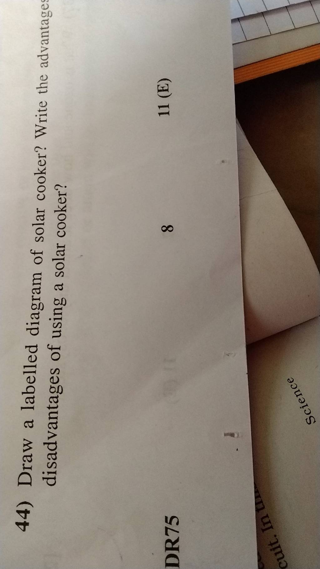 44) Draw a labelled diagram of solar cooker? Write the advantage disadvan..