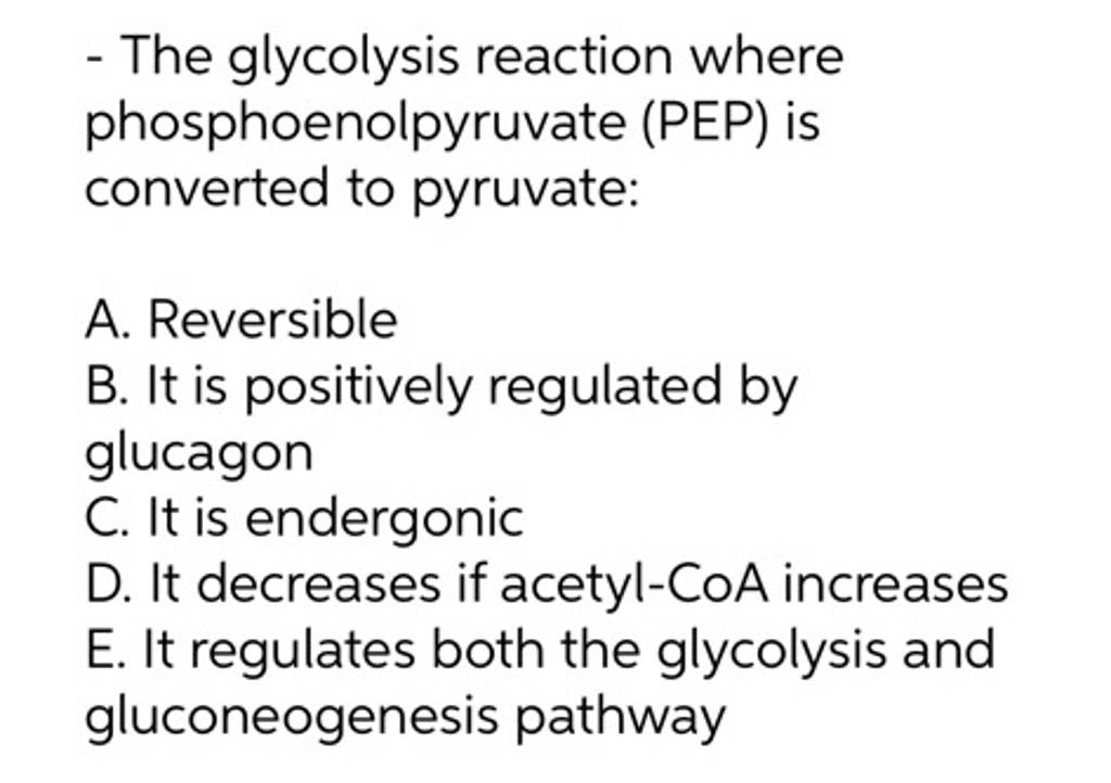 - The glycolysis reaction where phosphoenolpyruvate (PEP) is converted to..