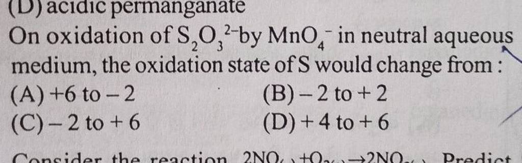 On oxidation of S2 O3 2− by MnO4 −in neutral aqueous medium, the oxidatio..