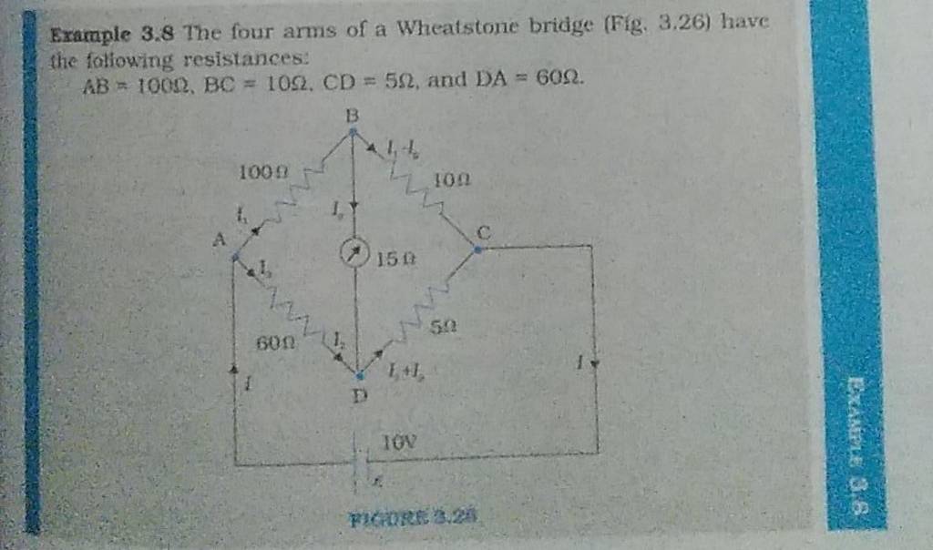Example 3.8 The four arms of a Wheatstone bridge (Fig, 3.26) have the fol..
