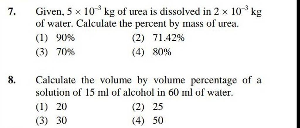 Given, 5×10−3 kg of urea is dissolved in 2×10−3 kg of water. Calculate th..