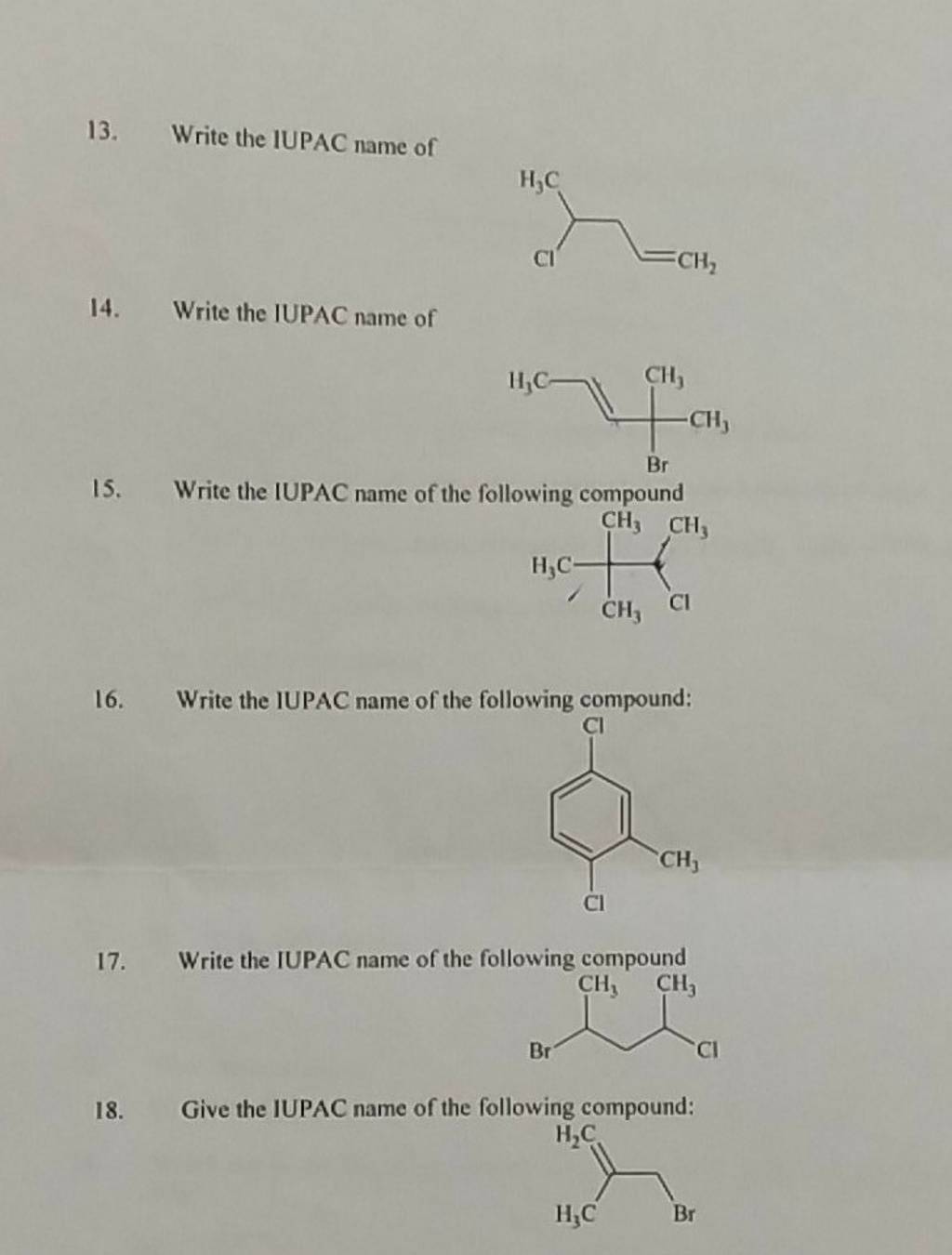 13. Write the IUPAC name of 14. Write the IUPAC name of 15. Write the IUP.. 13. Write the IUPAC name of 14. Write the IUPAC name of 15. Write the IUP..