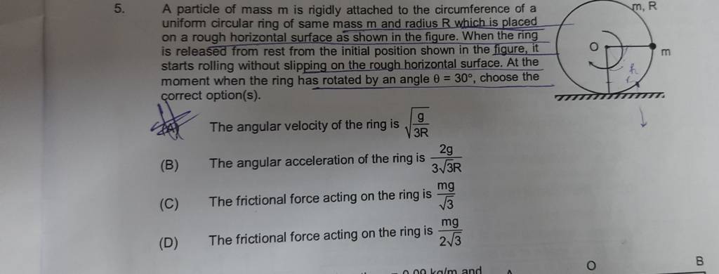 5. A particle of mass m is rigidly attached to the circumference of a uni..