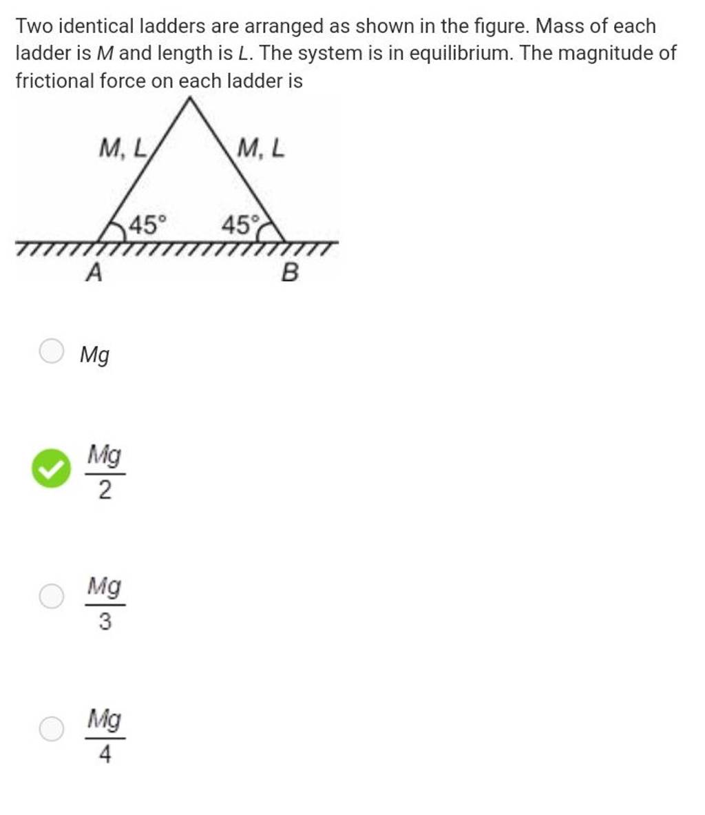 Two identical ladders are arranged as shown in the figure. Mass of each l..