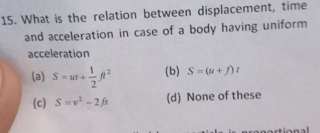 What is the relation between displacement, time and acceleration in case