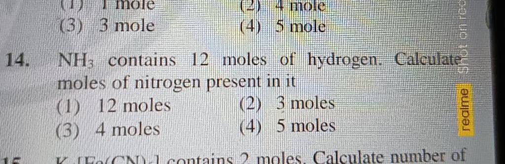 NH3 contains 12 moles of hydrogen. Calculate? moles of nitrogen present