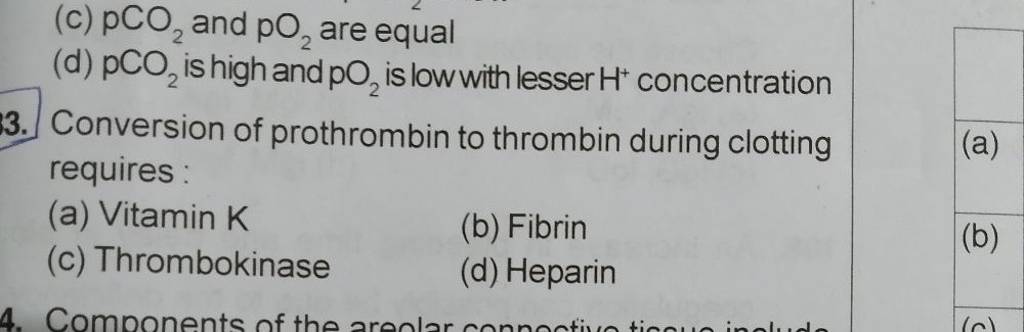 Conversion of prothrombin to thrombin during clotting requires : | Filo