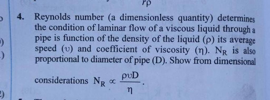 4. Reynolds number (a dimensionless quantity) determines the condition of..