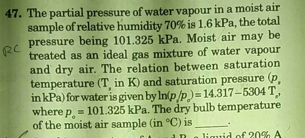 47. The partial pressure of water vapour in a moist air sample of relativ..