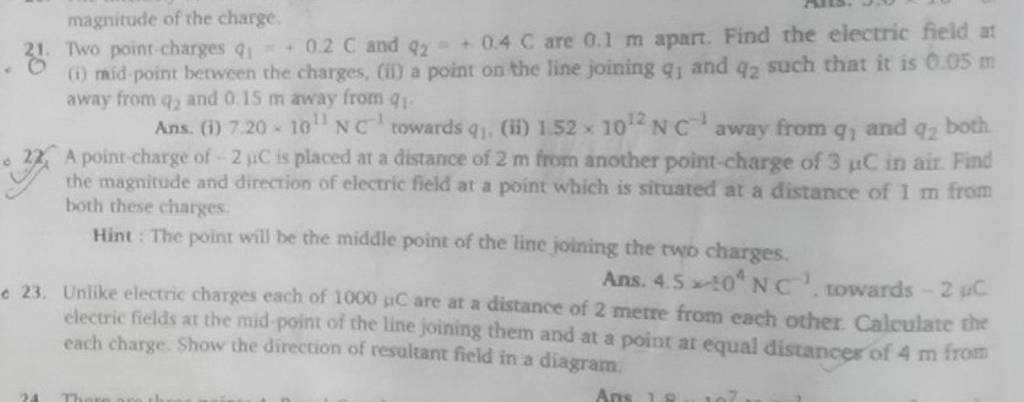 21. Two point-charges q1 =0.2C and q2 =+0.4C are 0.1 m apart. Find the el..