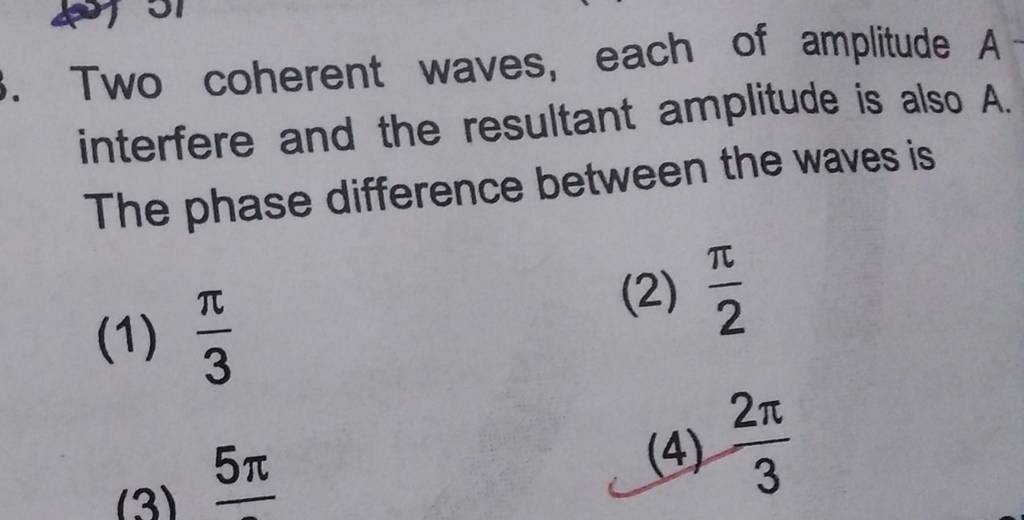 Two coherent waves, each of amplitude A interfere and the resultant ampli..