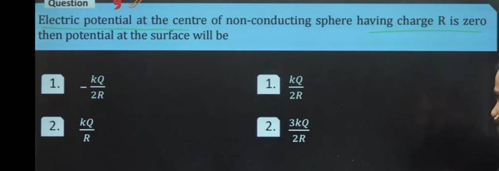 Electric potential at the centre of non-conducting sphere having charge R..