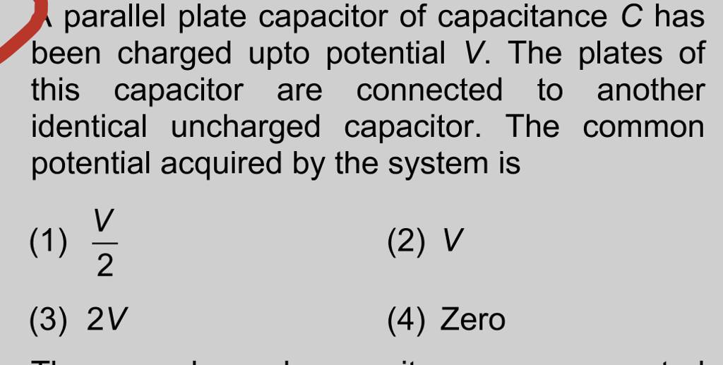 parallel plate capacitor of capacitance C has been charged upto potential..