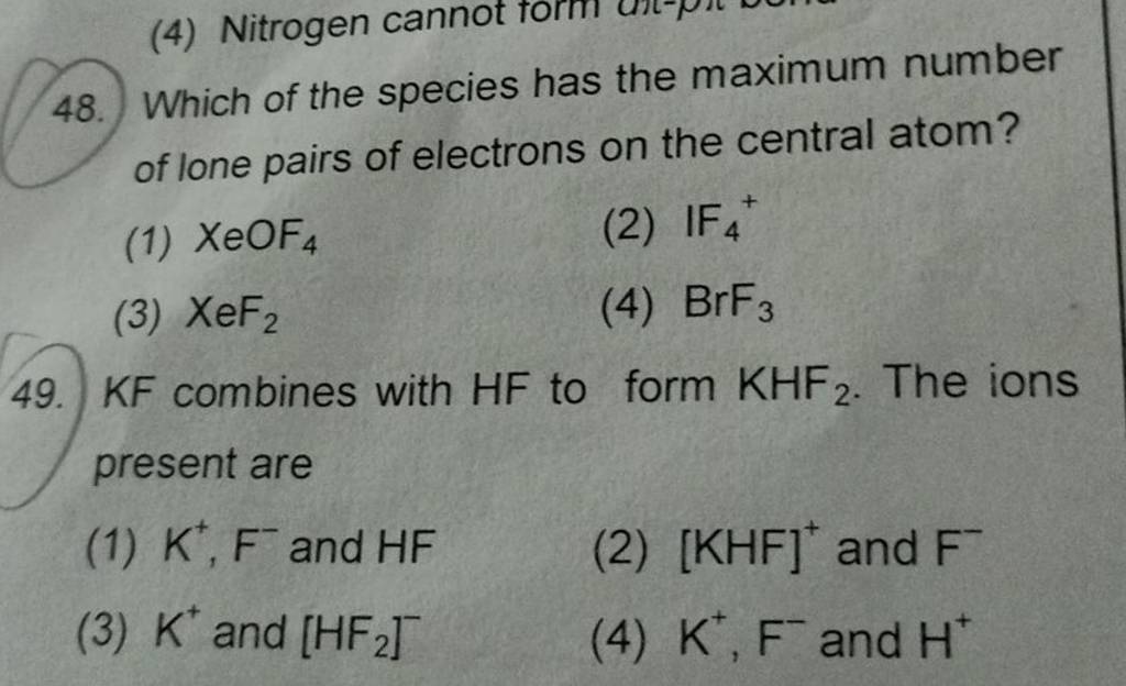 KF combines with HF to form KHF2 . The ions present are | Filo